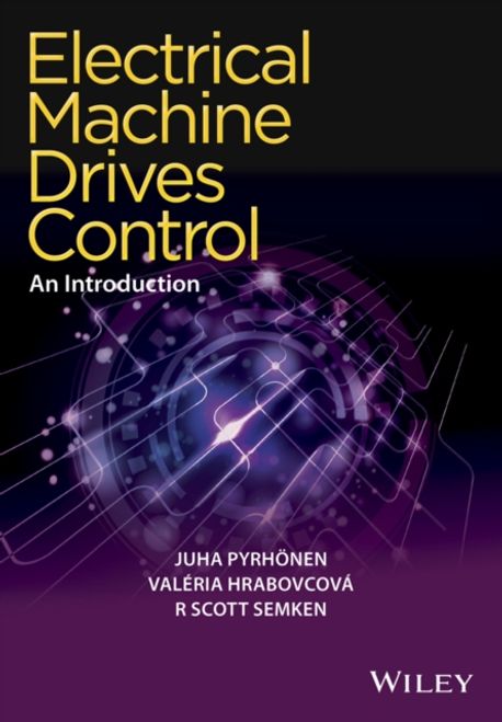 Electrical Machine Drives Control | Pyrhonen, Juha - 교보문고