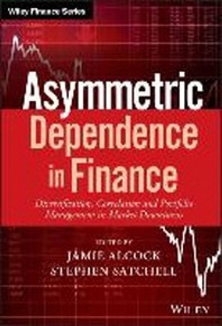 Asymmetric Dependence in Finance | Alcock, Jamie (EDT) - 교보문고