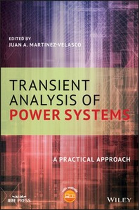 Transient Analysis of Power Systems | Martinez-Velasco, Juan A. - 교보문고