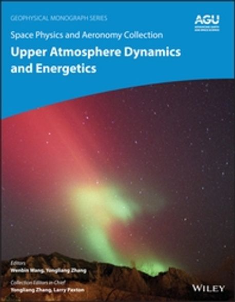 Space Physics and Aeronomy, Upper Atmosphere Dynamics and Energetics ...