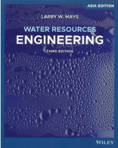 Water Resources Engineering (Asia edition) | Larry W. Mays - 교보문고