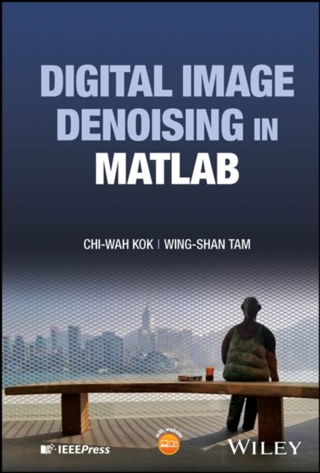 Digital Image Denoising in MATLAB | Kok, Chi-Wah - 교보문고
