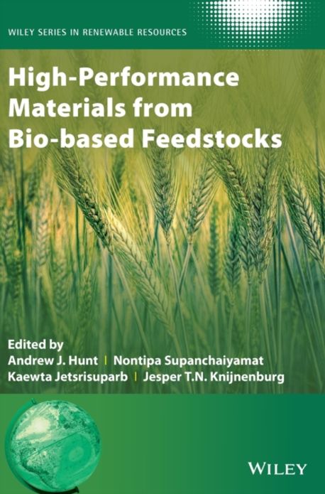 High-Performance Materials from Bio-Based Feedstocks | Hunt, Andrew J. - 교보문고
