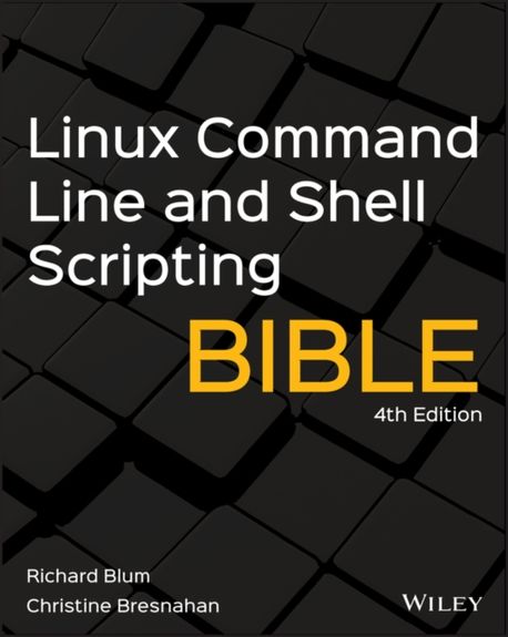 Linux Command Line and Shell Scripting Bible | Richard Blum - 교보문고