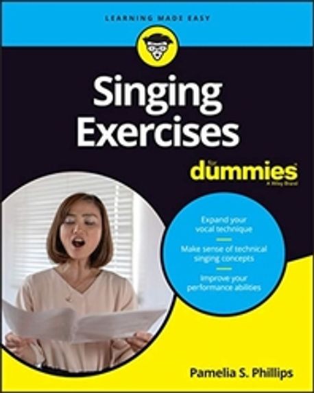 Singing Exercises for Dummies | Phillips, Pamelia S. - 교보문고