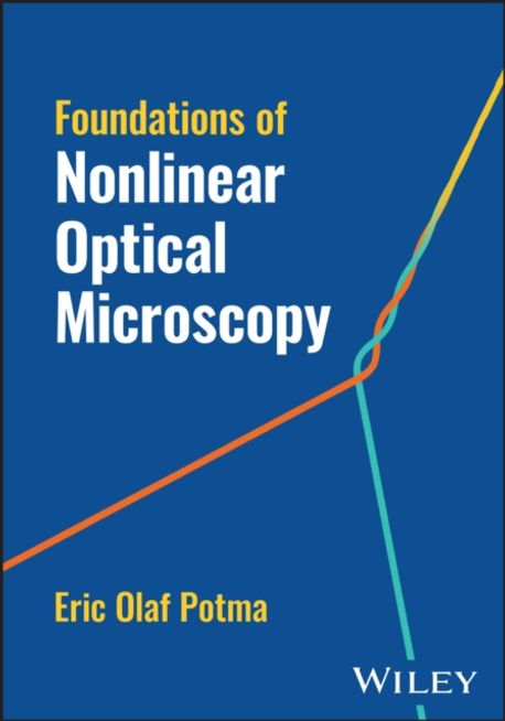 Foundations of Nonlinear Optical Microscopy | Potma, Eric Olaf - 교보문고
