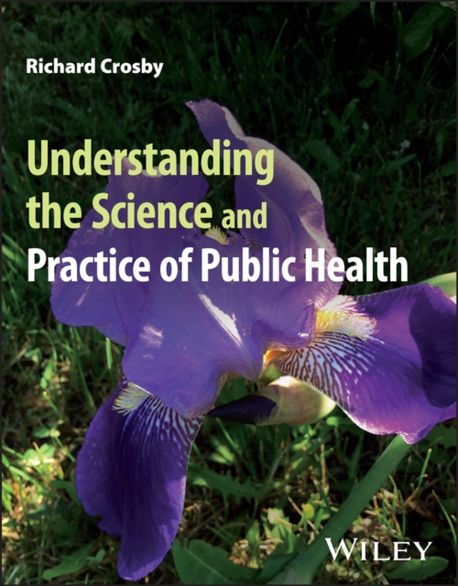 Understanding the Science and Practice of Public Health | Richard ...
