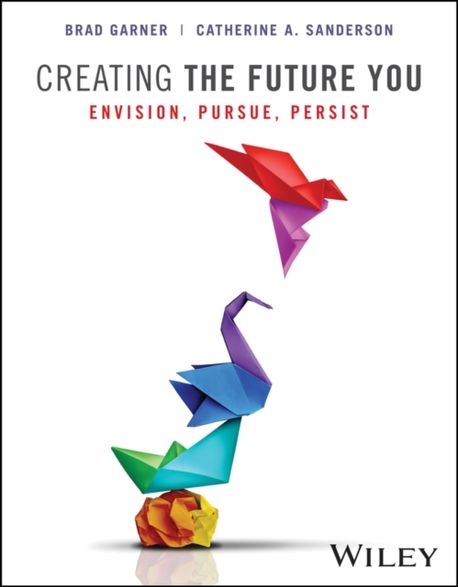 Creating the Future You | Garner, Brad - 교보문고