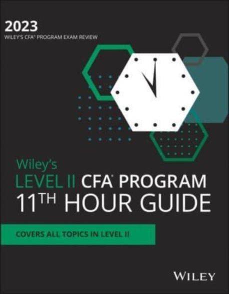 Wiley's Level II Cfa Program 11th Hour Final Review Study Guide 2023 ...