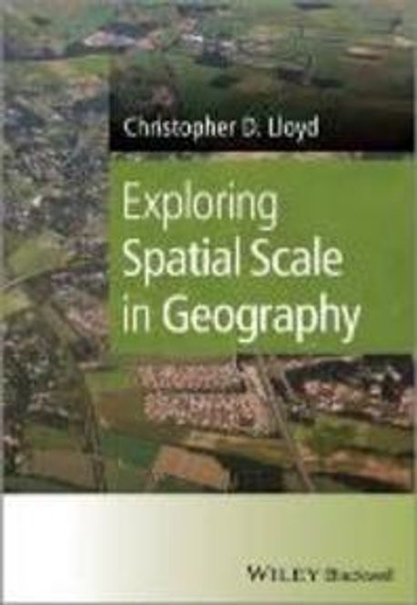 Exploring Spatial Scale in Geography | Lloyd, Christopher D. - 교보문고