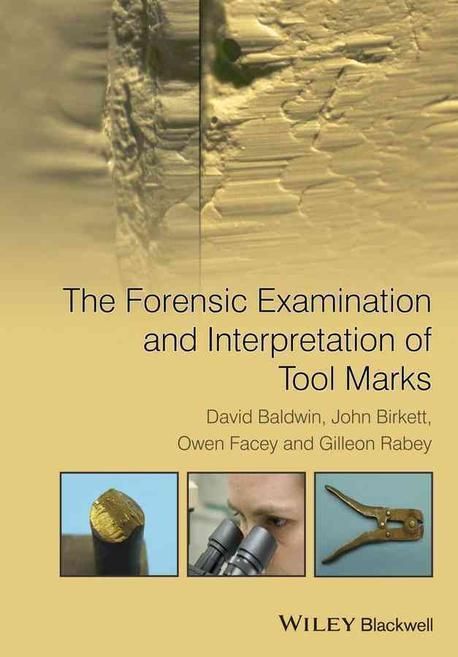 The Forensic Examination and Interpretation of Tool Marks | Baldwin ...