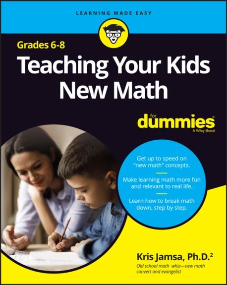 Teaching Your Kids New Math, 6-8 for Dummies | Kris Jamsa - 교보문고