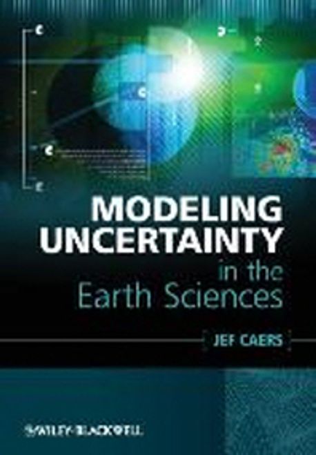 Modeling Uncertainty in the Earth Sciences | Caers, Jef - 교보문고