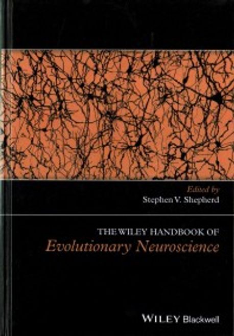 The Wiley Handbook of Evolutionary Neuroscience | Shepherd, Stephen V ...