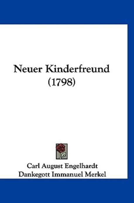 Neuer Kinderfreund (1798) | Engelhardt, Carl August - 교보문고