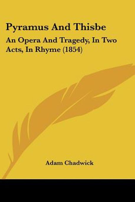 Pyramus And Thisbe | Chadwick, Adam - 교보문고