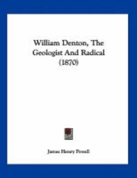William Denton, The Geologist And Radical (1870) | Powell, James Henry - 교보문고