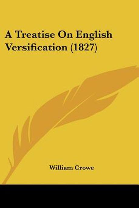 A Treatise On English Versification (1827) | Crowe, William - 교보문고