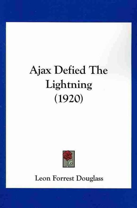 Ajax Defied The Lightning (1920) | Douglass, Leon Forrest - 교보문고