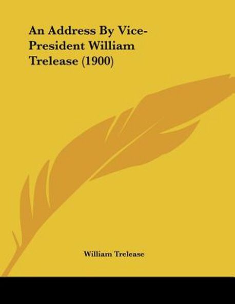 An Address By Vice-President William Trelease (1900) | Trelease ...