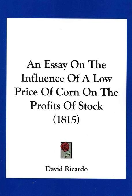 An Essay On The Influence Of A Low Price Of Corn On The Profits Of ...