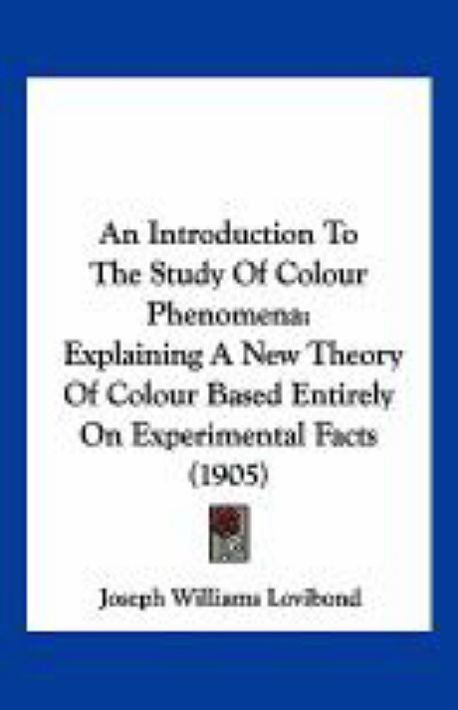 An Introduction To The Study Of Colour Phenomena | Lovibond, Joseph ...