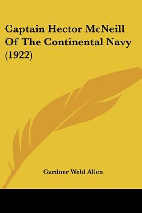 Captain Hector McNeill of the Continental Navy (1922) | Allen, Gardner ...
