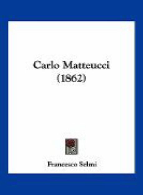 Carlo Matteucci (1862) | Selmi, Francesco - 교보문고