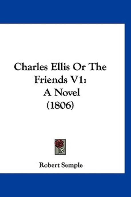 Charles Ellis Or The Friends V1 | Semple, Robert - 교보문고