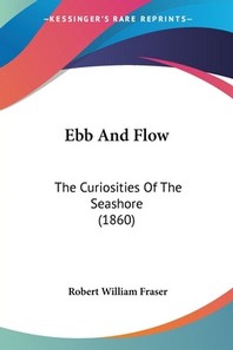 Ebb And Flow | Fraser, Robert William - 교보문고