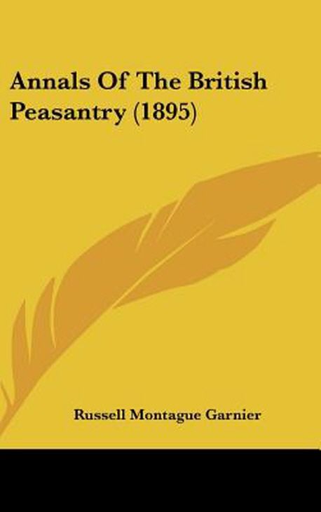 Annals of the British Peasantry (1895) | Garnier, Russell Montague - 교보문고