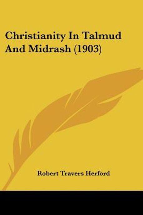 Christianity In Talmud And Midrash (1903) | Herford, Robert Travers - 교보문고