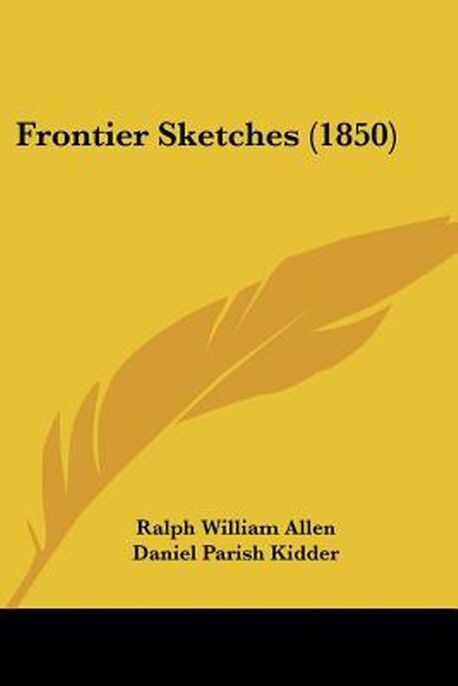 Frontier Sketches (1850) | Allen, Ralph William - 교보문고