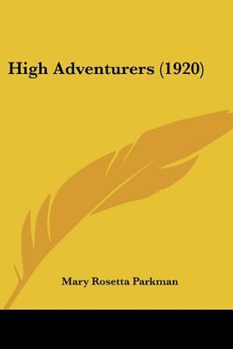 High Adventurers (1920) | Parkman, Mary Rosetta - 교보문고