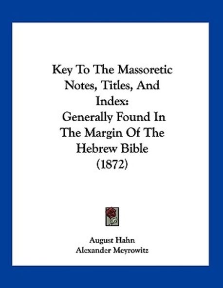 Key To The Massoretic Notes, Titles, And Index | Hahn, August - 교보문고