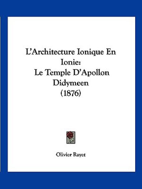 L'Architecture Ionique En Ionie | Rayet, Olivier - 교보문고
