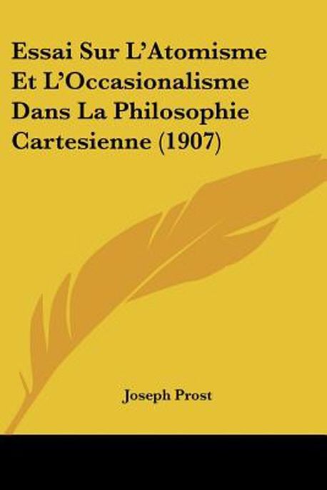 Essai Sur L'Atomisme Et L'Occasionalisme Dans La Philosophie ...