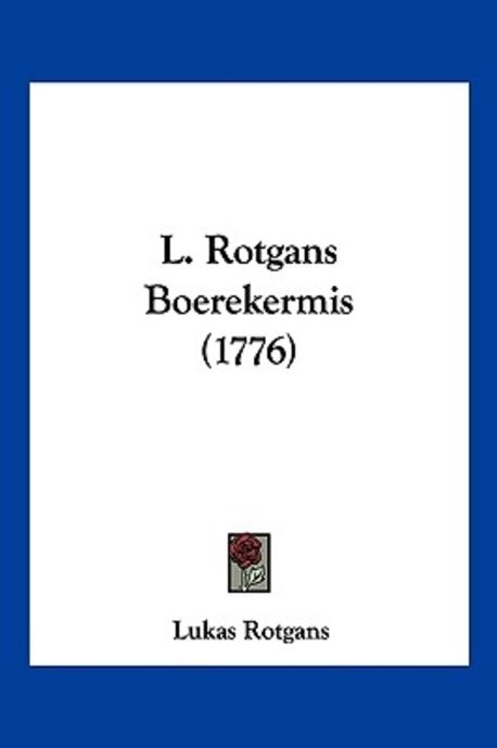 L. Rotgans Boerekermis (1776) | Rotgans, Lukas - 교보문고