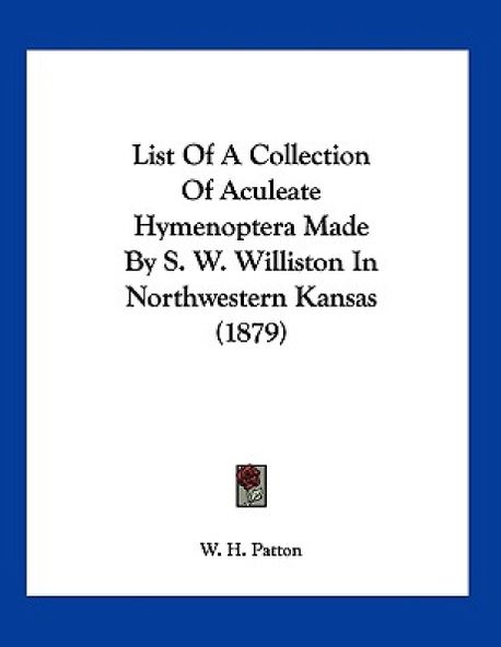 List Of A Collection Of Aculeate Hymenoptera Made By S. W. Williston In ...