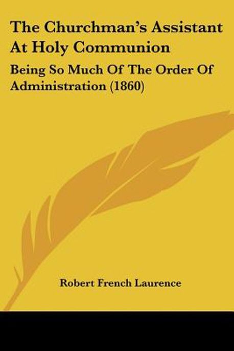 The Churchman's Assistant At Holy Communion | Laurence, Robert French ...