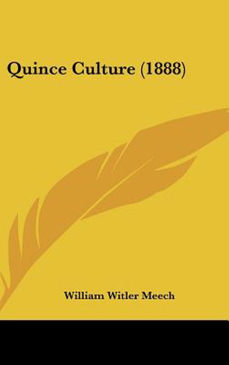 Quince Culture (1888) | Meech, William Witler - 교보문고