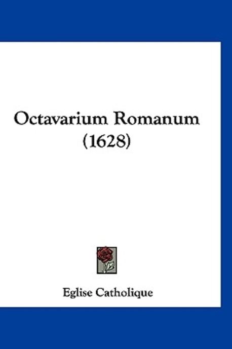 Octavarium Romanum (1628) | Eglise Catholique - 교보문고