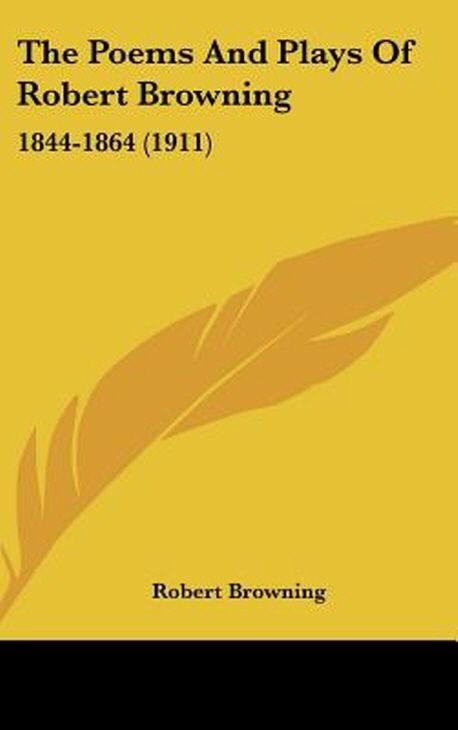 The Poems And Plays Of Robert Browning | Browning, Robert - 교보문고