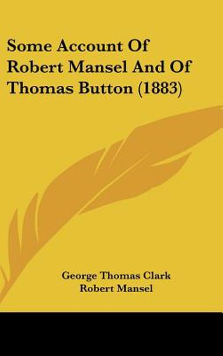 Some Account Of Robert Mansel And Of Thomas Button (1883) | Clark ...