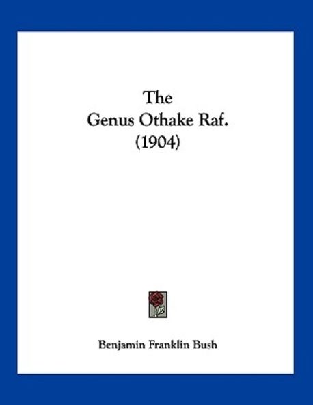 The Genus Othake Raf. (1904) | Bush, Benjamin Franklin - 교보문고