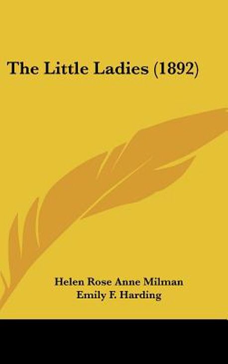 The Little Ladies (1892) | Milman, Helen Rose Anne - 교보문고