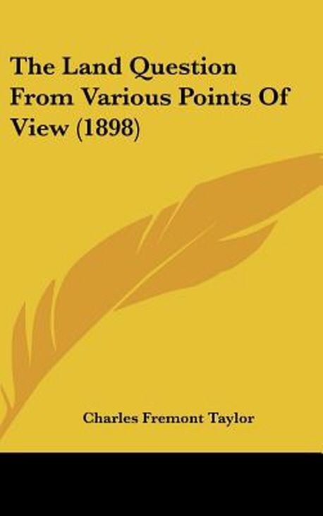 The Land Question From Various Points Of View (1898) | Taylor, Charles ...
