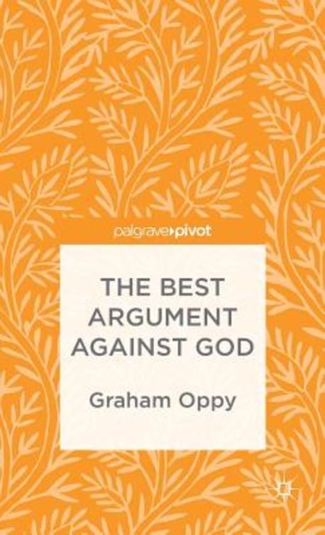 Best Argument Against God | Graham Oppy - 교보문고