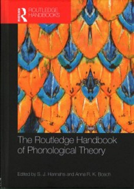 The Routledge Handbook of Phonological Theory | Hannahs, S. J. - 교보문고