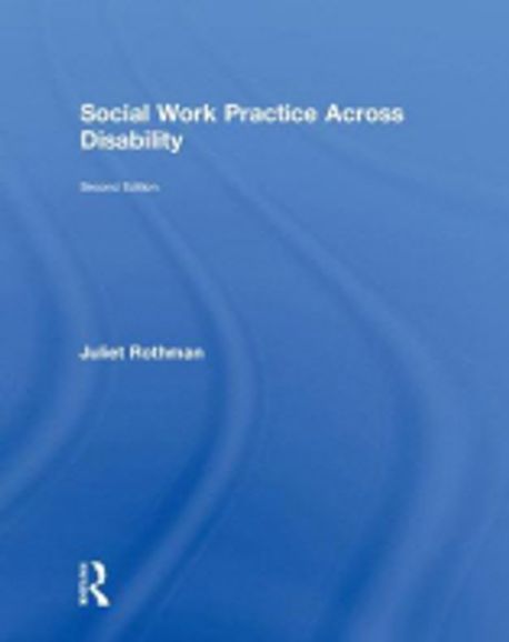 Social Work Practice Across Disability | Rothman, Juliet - 교보문고